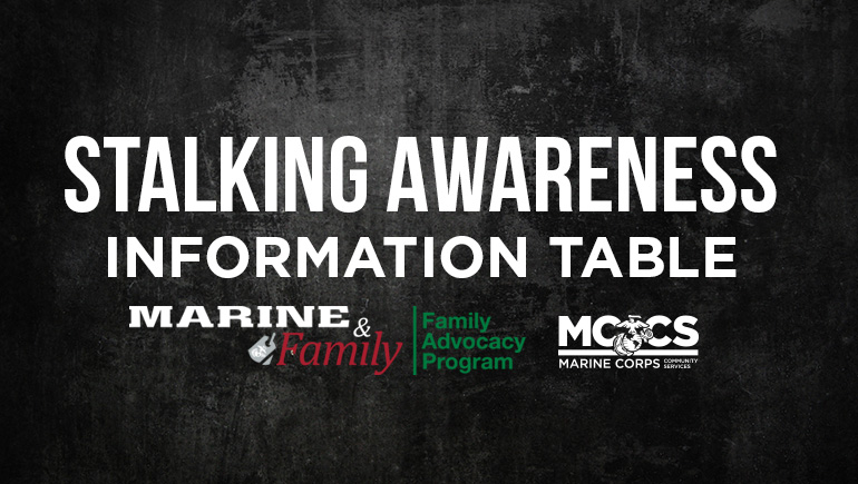 MCCS Information Table: Stalking Awareness