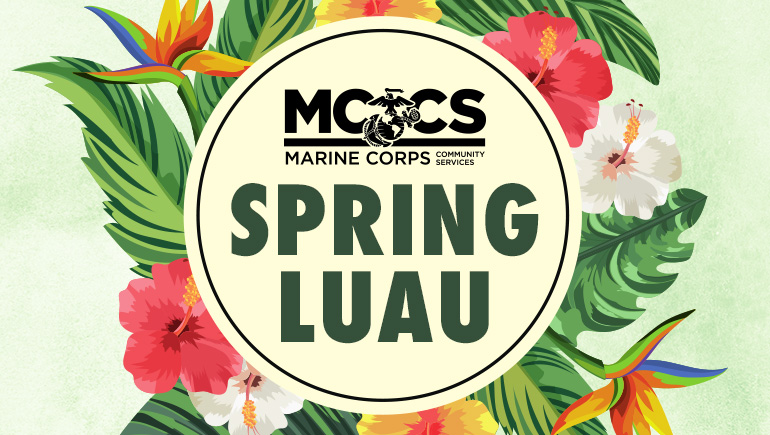 MCCS MCCS Spring Luau - Location Change